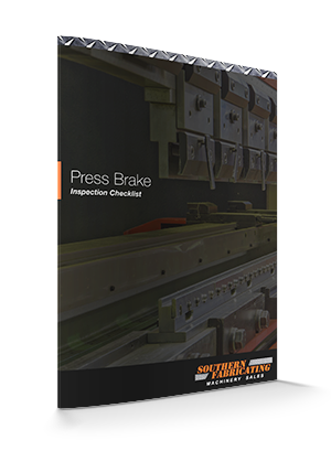 Press Brake Inspection Checklist | Southern Fabricating Machinery Sales